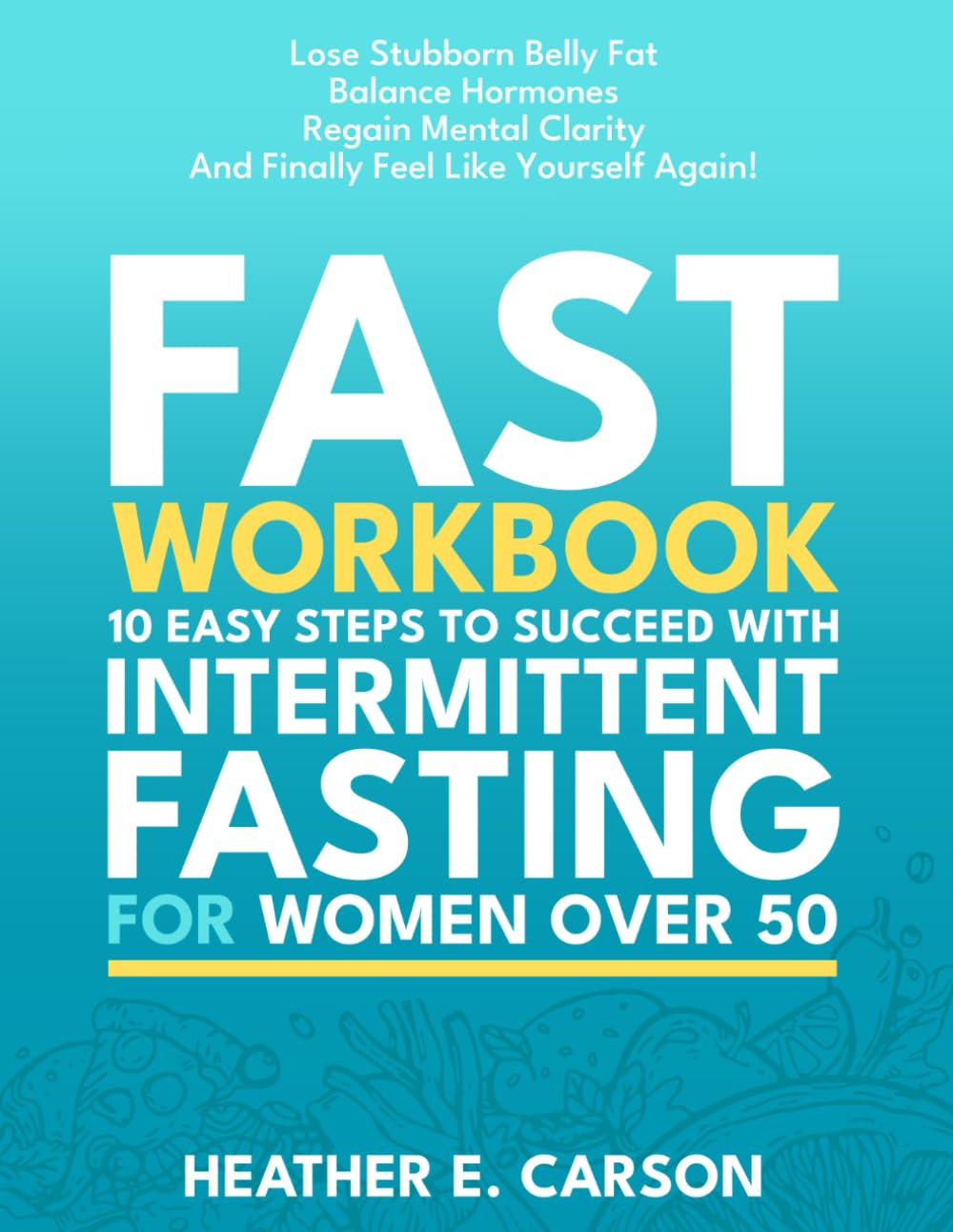 FAST Work Book: Intermittent Fasting and Weight Loss Journal for ...