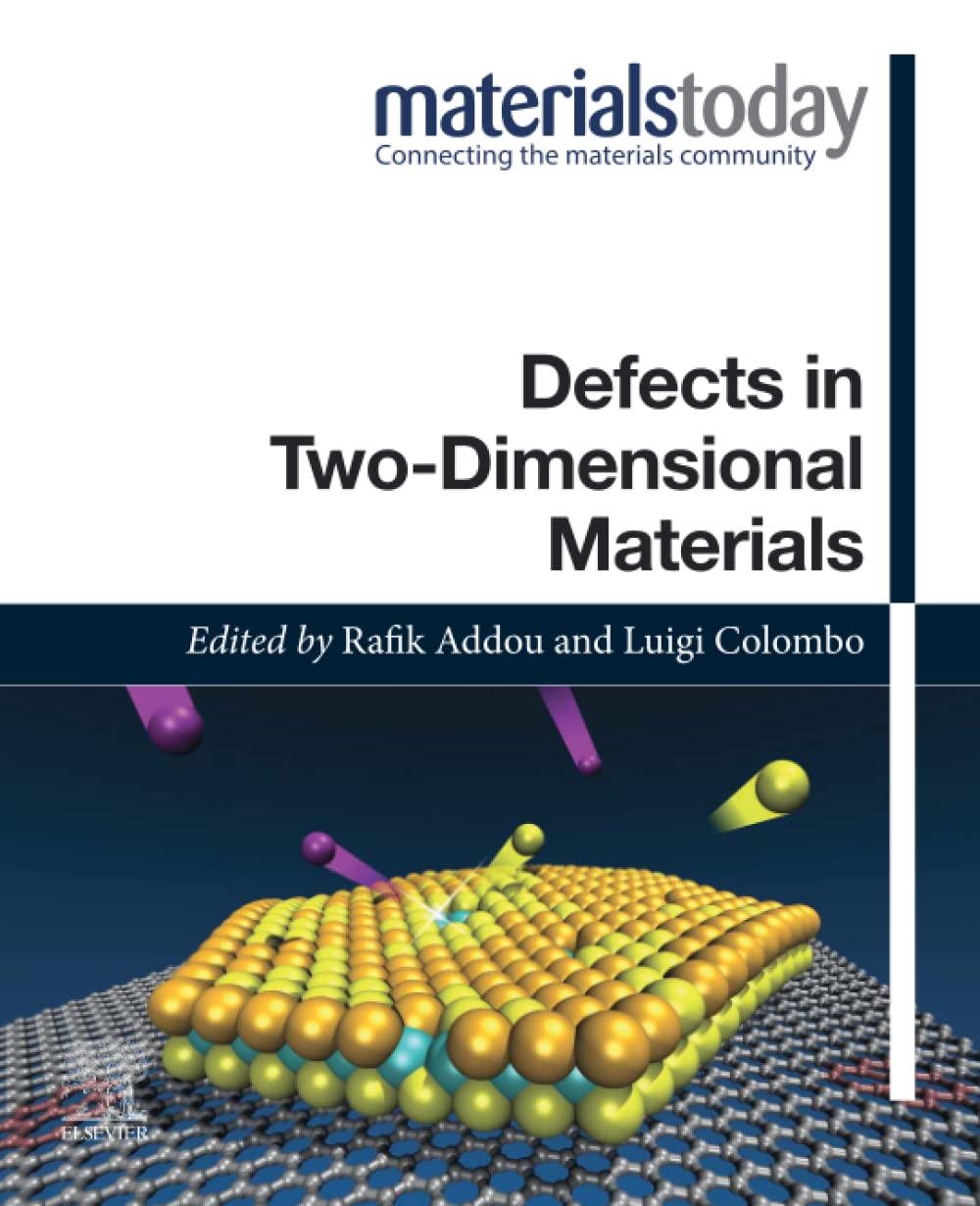 Defects in Two-Dimensional Materials (Materials Today): Addou, Rafik ...
