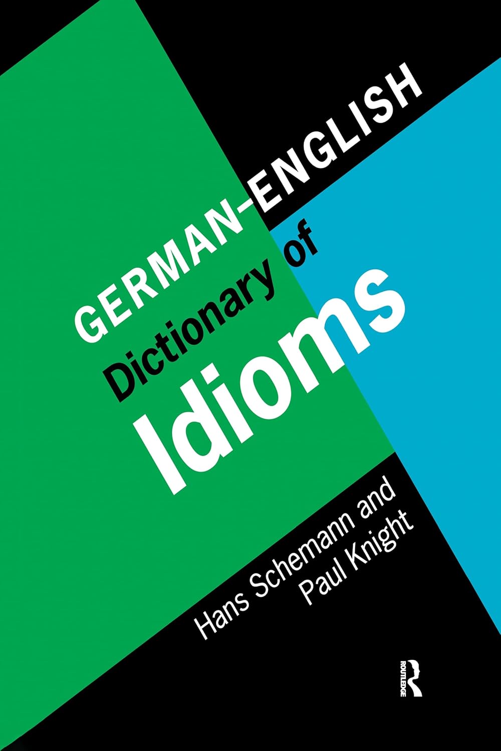 German/English Dictionary of Idioms: Schemann, Hans, Knight, Paul ...