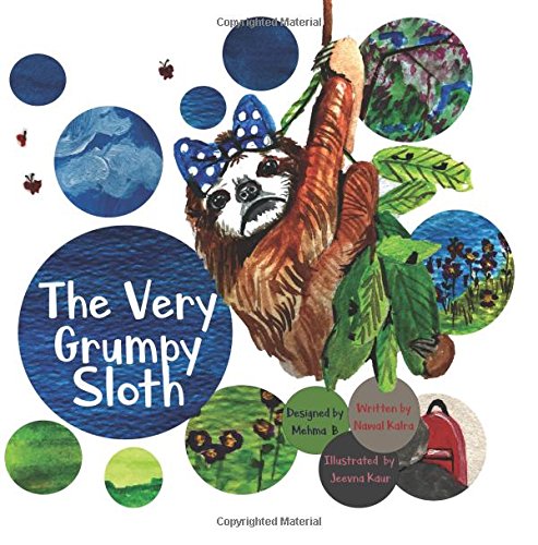 The Very Grumpy Sloth: Amazon.co.uk: Kalra, Nawal, Bajaj, Mehma Kaur ...