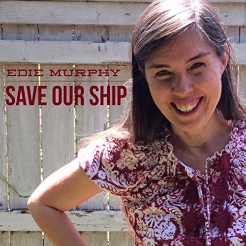 Save Our Ship by Edie Murphy on Amazon Music - Amazon.com