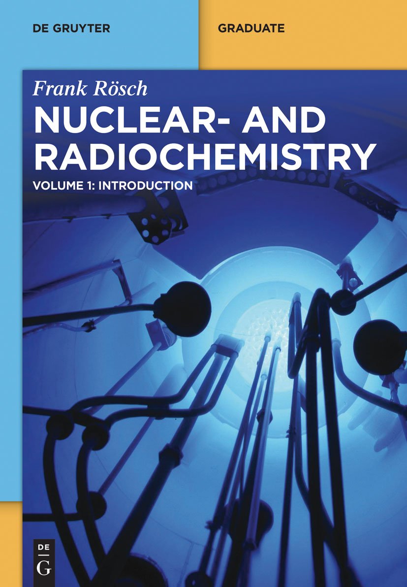 Nuclear and Radiochemistry / Introduction (De Gruyter Textbook): 1 ...