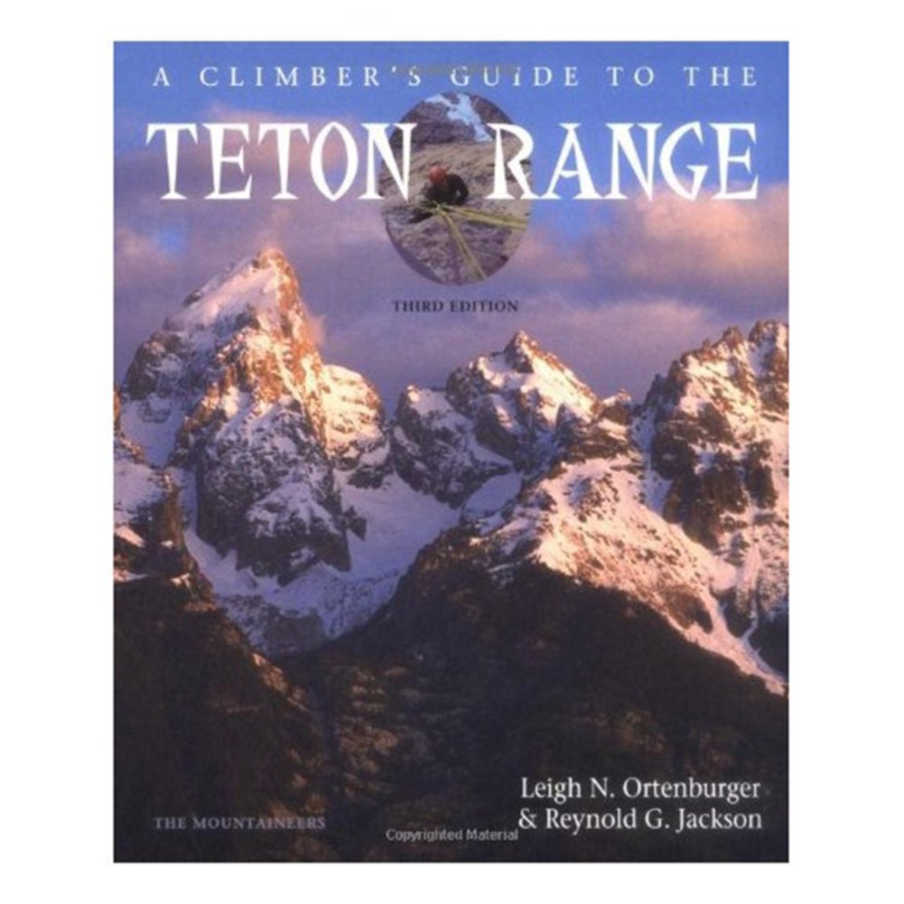 Amazon | A Climber's Guide to the Teton Range | Ortenburger, Leigh N ...