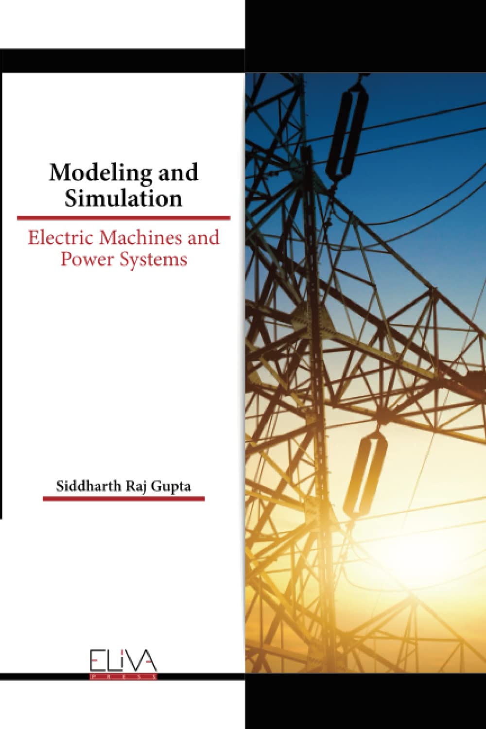 Modeling and Simulation: Electric Machines and Power Systems: Gupta ...