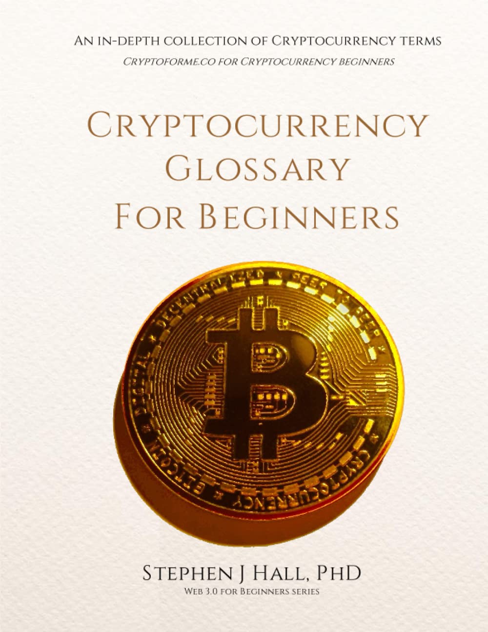 Cryptocurrency Glossary For Beginners: An in-depth collection of Cryptocurrency terms (WEB 3.0 ...