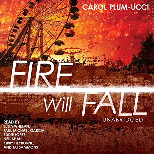 Fire Will Fall (Audio Download): Carol Plum-Ucci, Julia Whelan, Paul ...