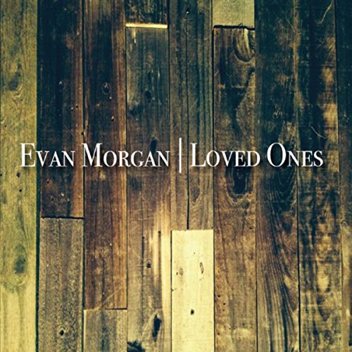 Play Loved Ones by Evan Morgan on Amazon Music