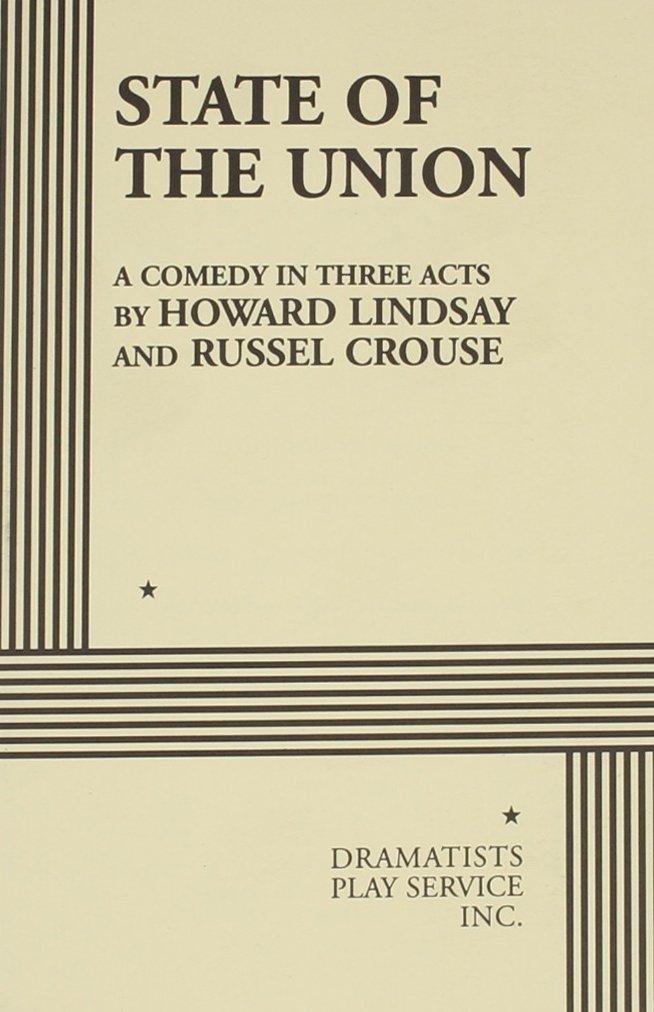 State of the Union.: Howard Lindsay and Russel Crouse, Lindsay, Howard ...