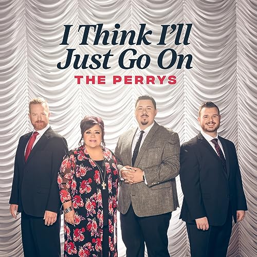 Play I Think I'll Just Go On (Radio Version) by The Perrys on Amazon Music