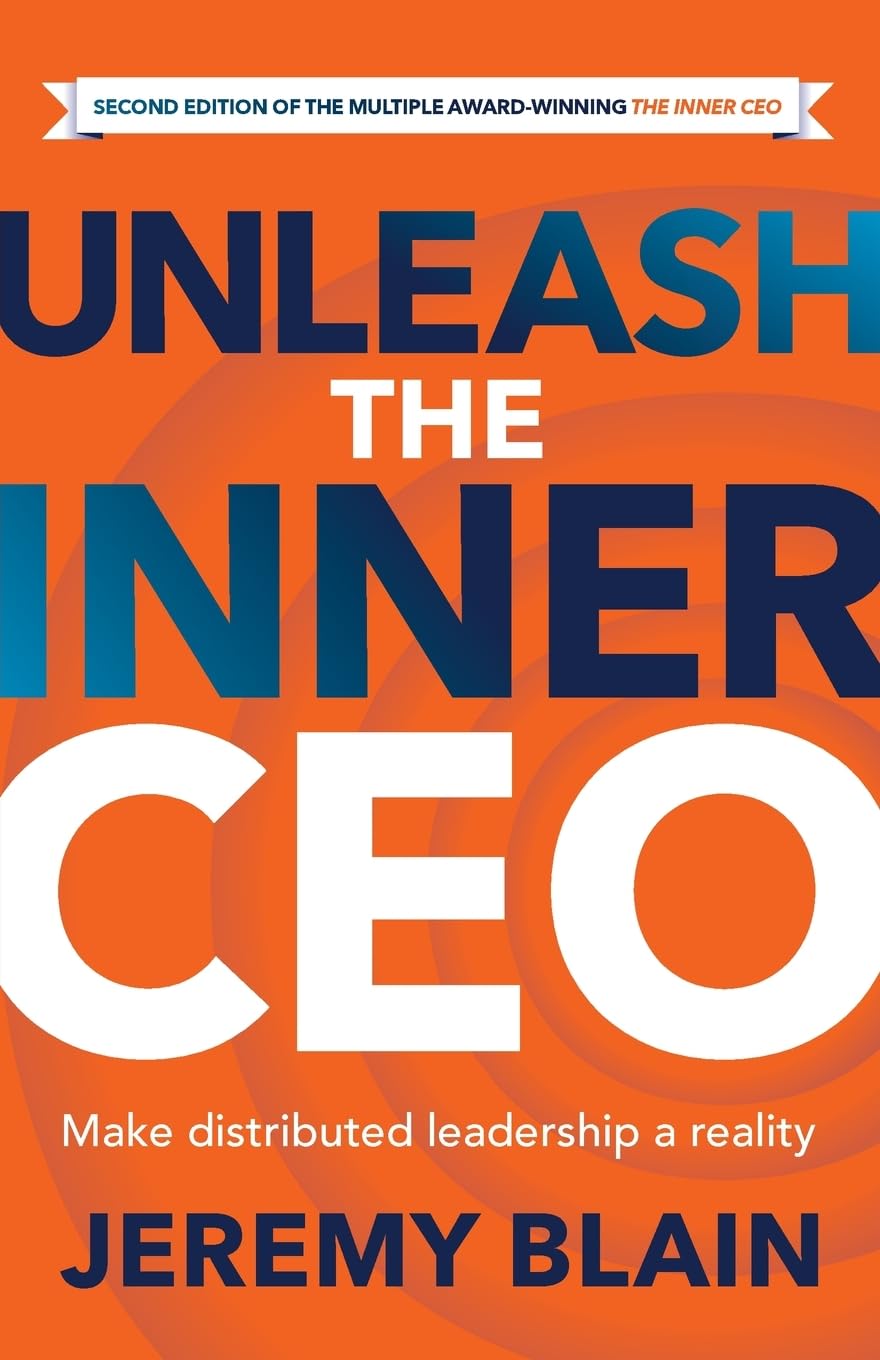 Unleash the Inner CEO: Make distributed leadership a reality: Blain ...