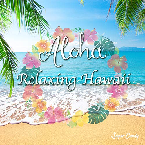 Amazon.com: Aloha Relaxing Hawaii : RELAX WORLD: Digital Music