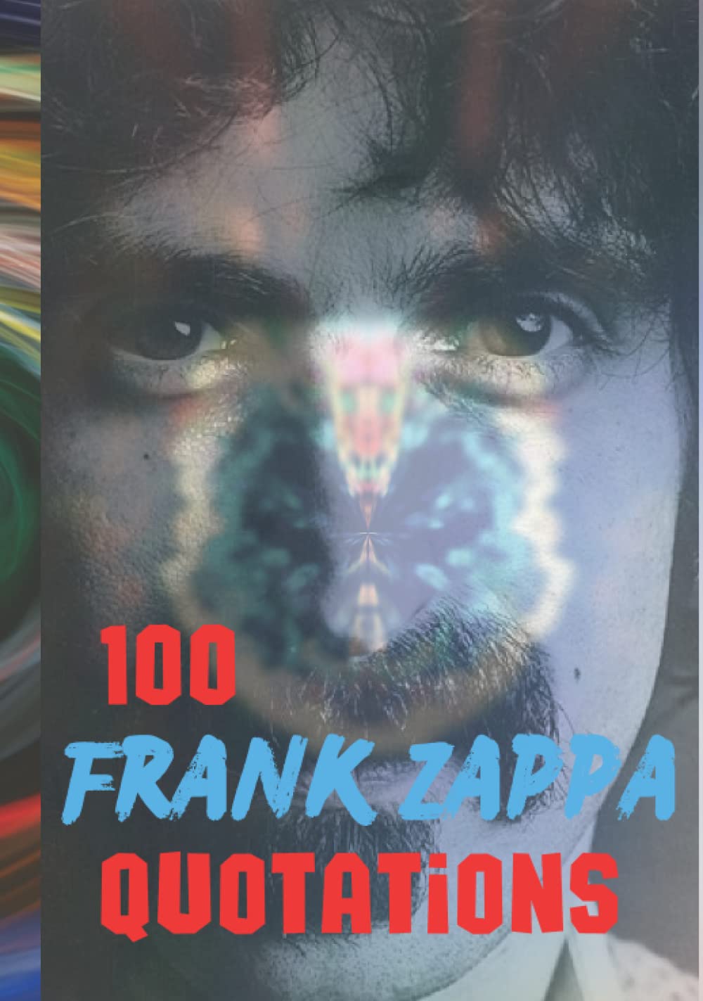 100 Quotes Frank Zappa: The artist's legacy is that of a practical ...