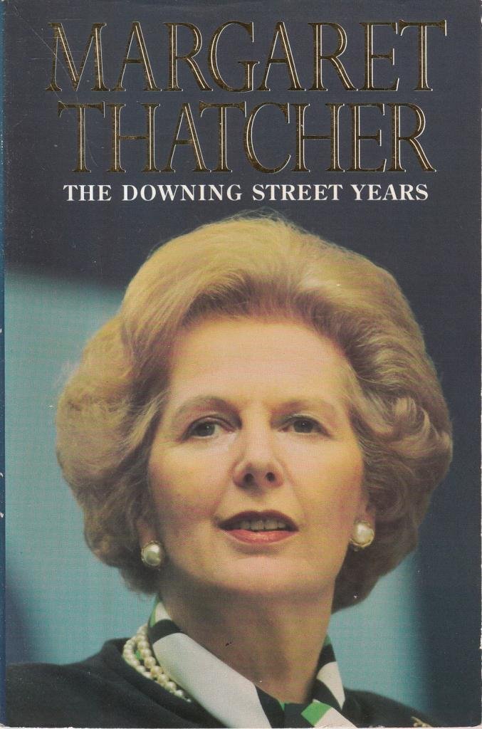 The Downing Street Years: Margaret Thatcher: 9780006383215: Amazon.com ...
