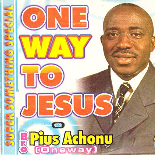 Amazon.com: One Way to Jesus : Bro. Pius Achonu: Digital Music