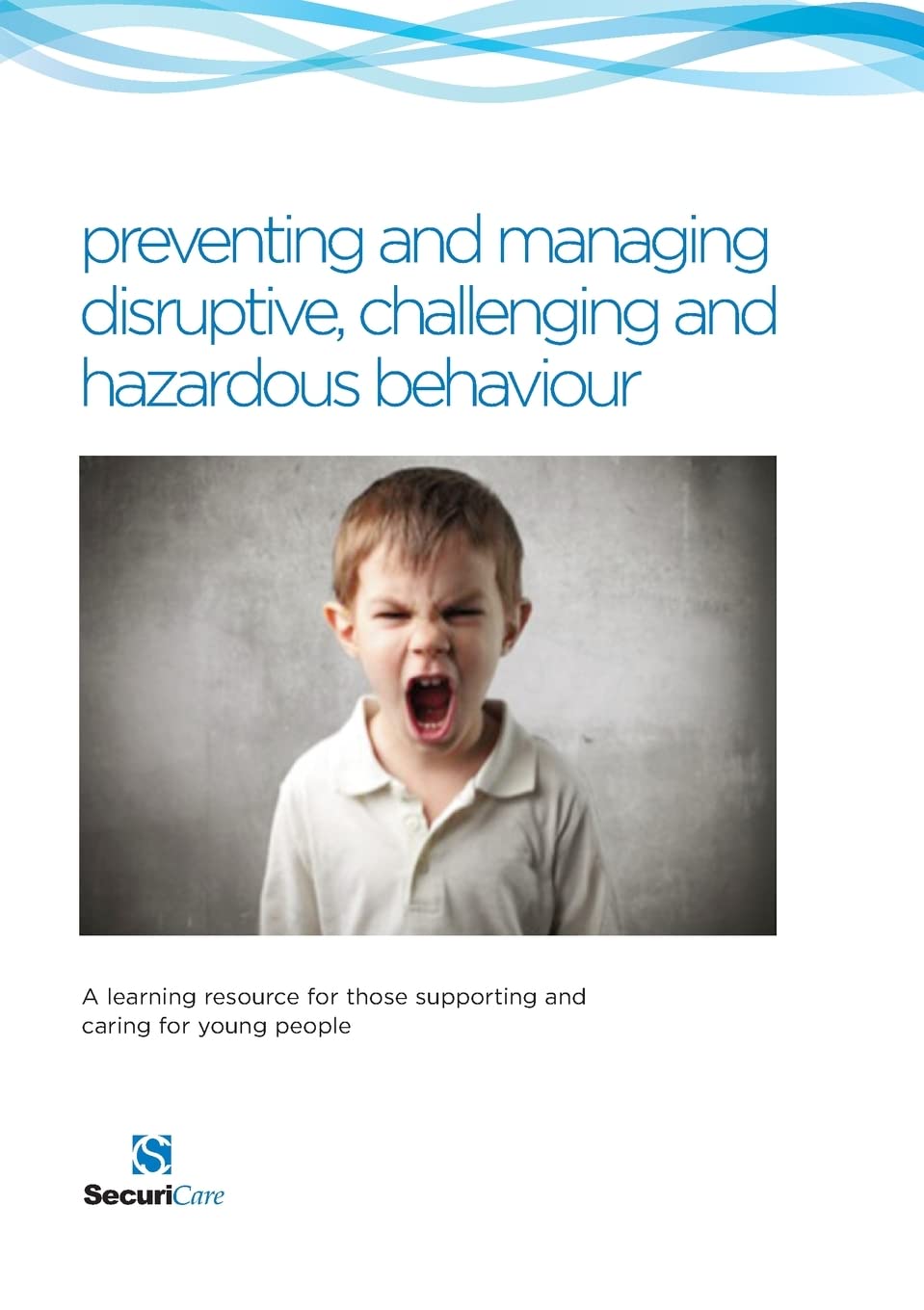 Preventing & Managing Disruptive Behaviour in Children: Hardy, Philip N ...