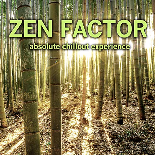 Play Zen Factor (Absolute Chillout Experience) by VARIOUS ARTISTS on ...