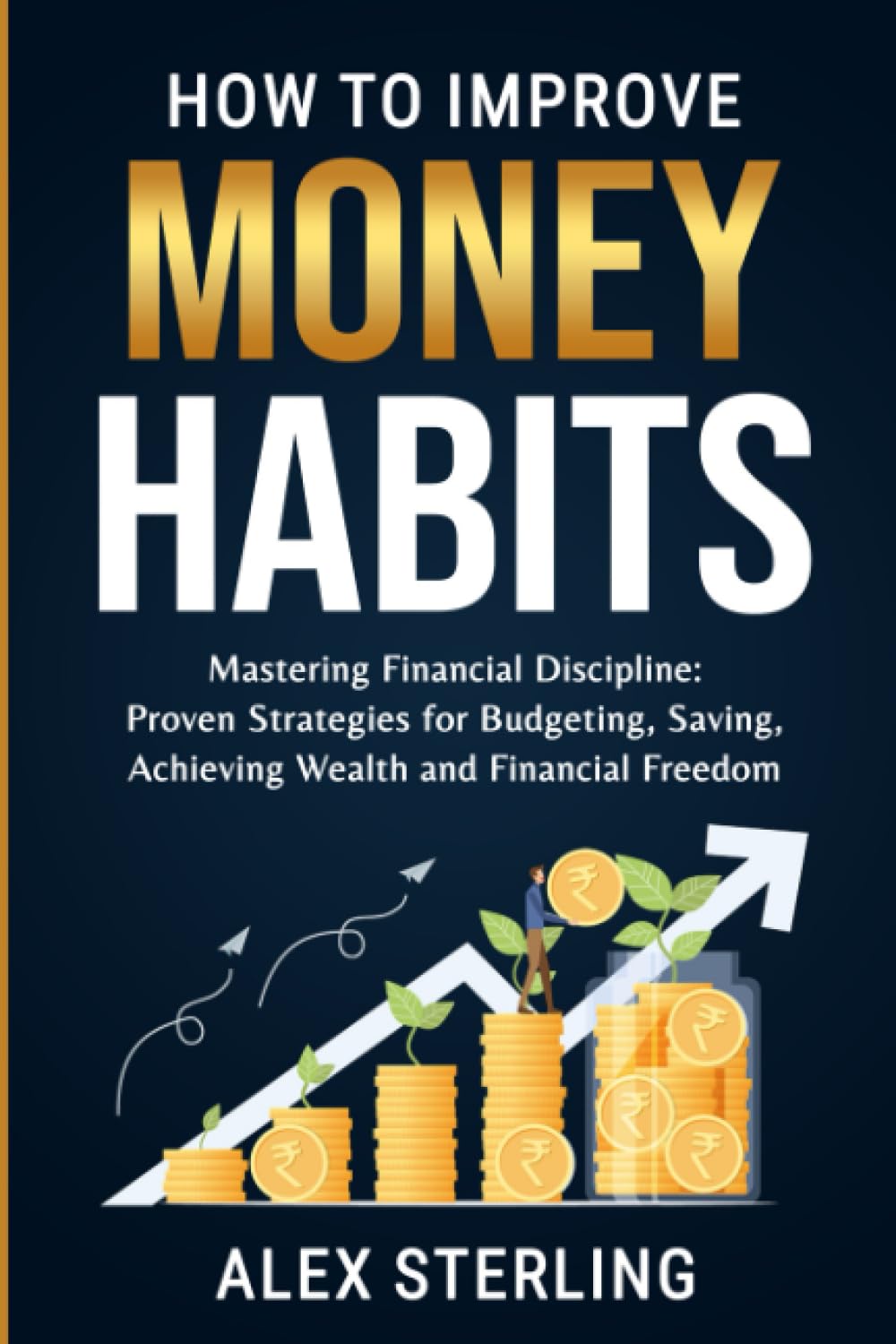 How to Improve Money Habits: Mastering Financial Discipline: Proven ...