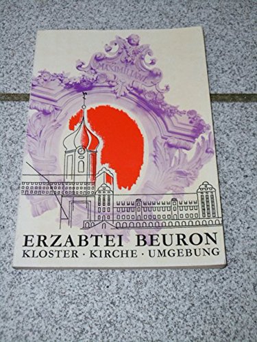Erzabtei Beuron : Kloster, Kirche, Umgebung : unbekannt: Amazon.de: Bücher