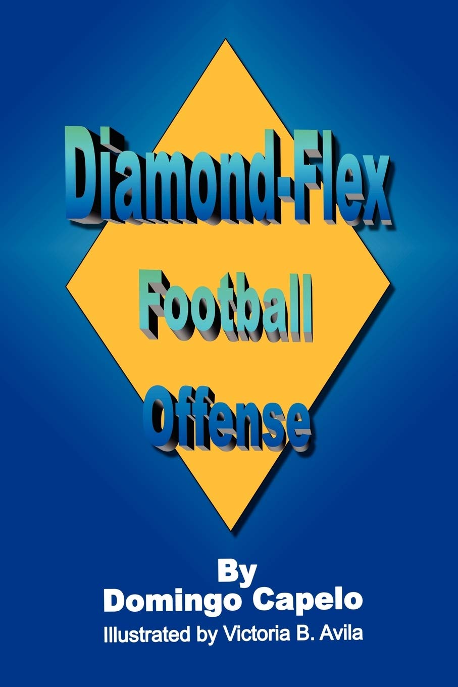 Diamond-Flex Football Offense: Capelo, Domingo, Avila, Victoria B ...