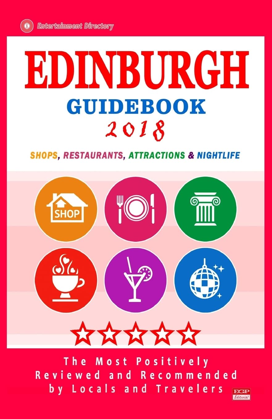 Edinburgh Guidebook 2018: Shops, Restaurants, Entertainment and ...
