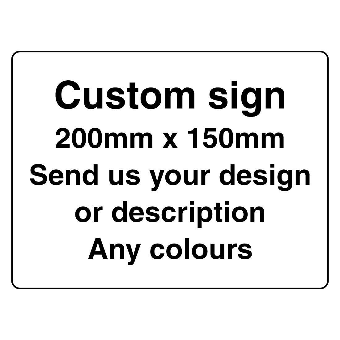 Your own design sign. Custom self adhesive sticker. 200mm x 150mm ...