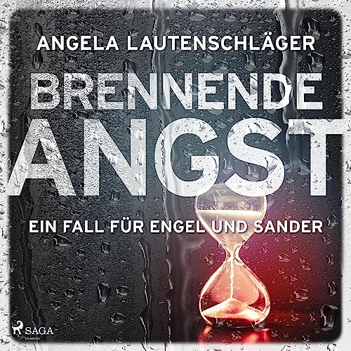 Brennende Angst: Ein Fall für Engel und Sander 6 (Hörbuch-Download): Angela Lautenschläger, Lisa ...