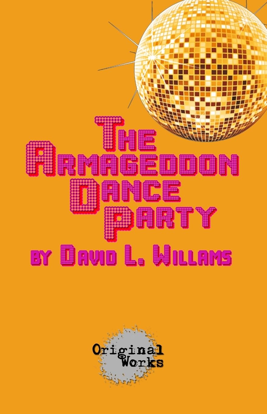 The Armageddon Dance Party: Williams, David L.: 9781934962091: Amazon ...