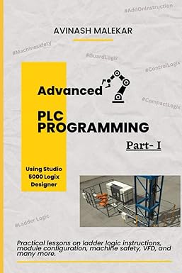Advanced PLC Programming using studio 5000 Part 1: Practical lessons on ladder logic ...