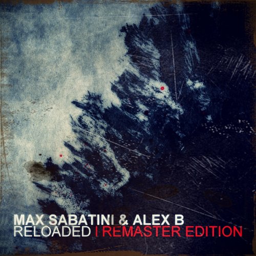 Amazon MusicでMax Sabatini, Alex BのReloaded (Remaster Edition)を再生する