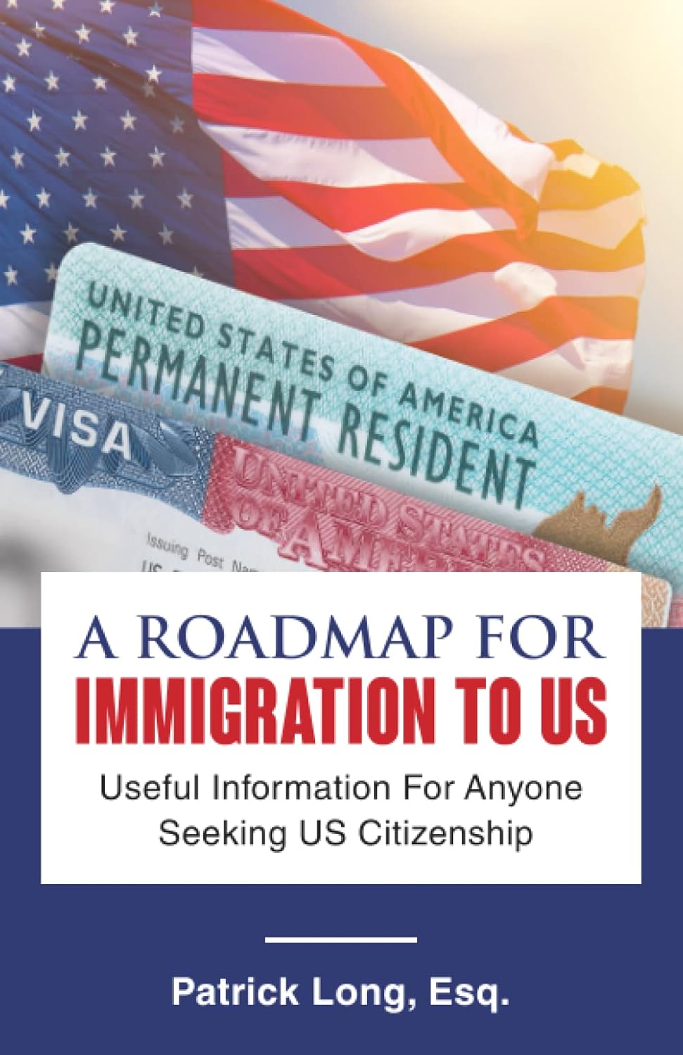 A Roadmap For Immigration To US: Useful Information For Anyone Seeking ...