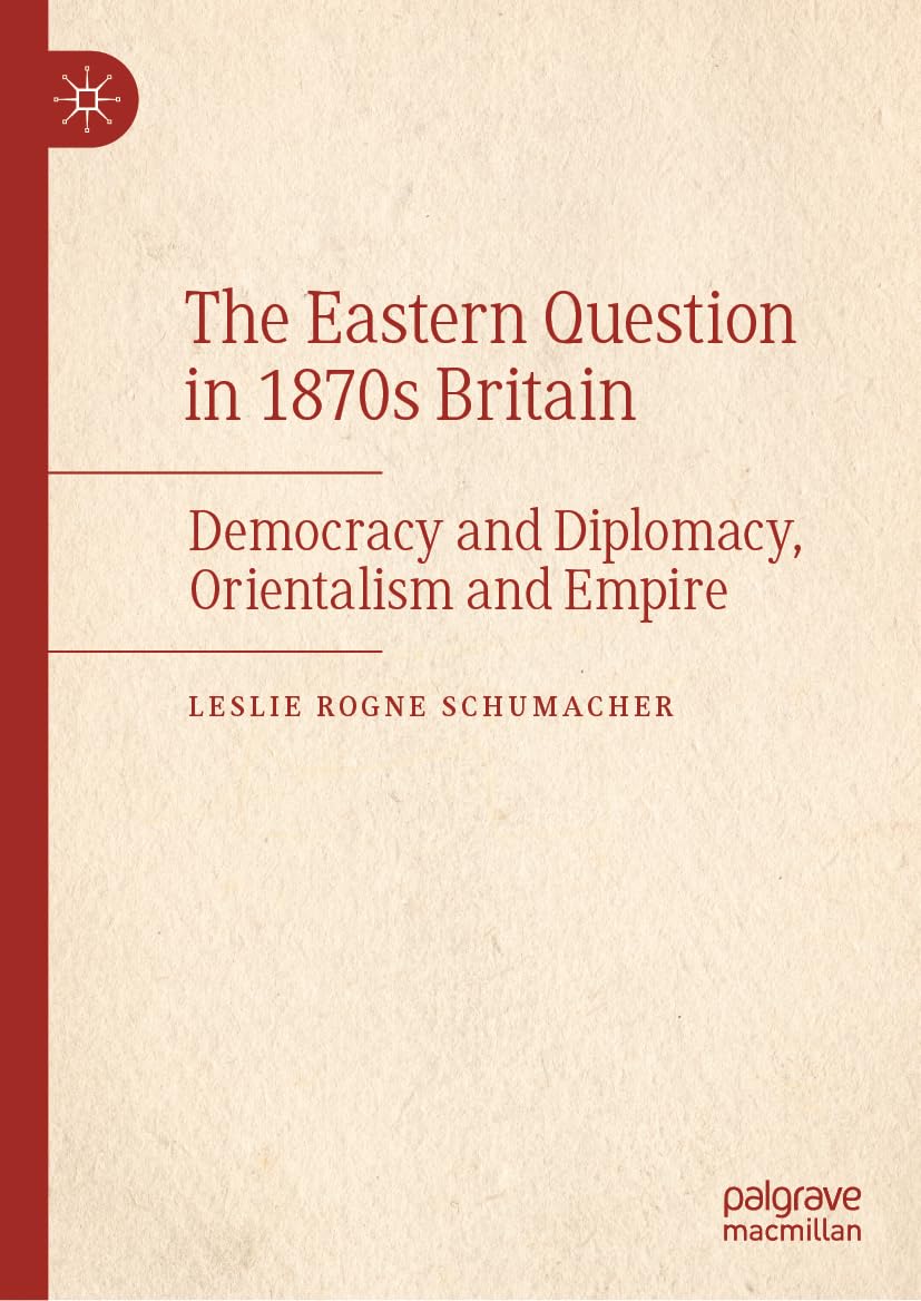 The Eastern Question in 1870s Britain: Democracy and Diplomacy ...