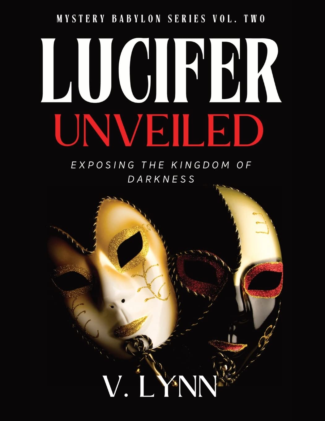 Lucifer Unveiled: Exposing the Kingdom of Darkness (2) (Mystery Babylon): Amazon.co.uk: Lynn, V ...