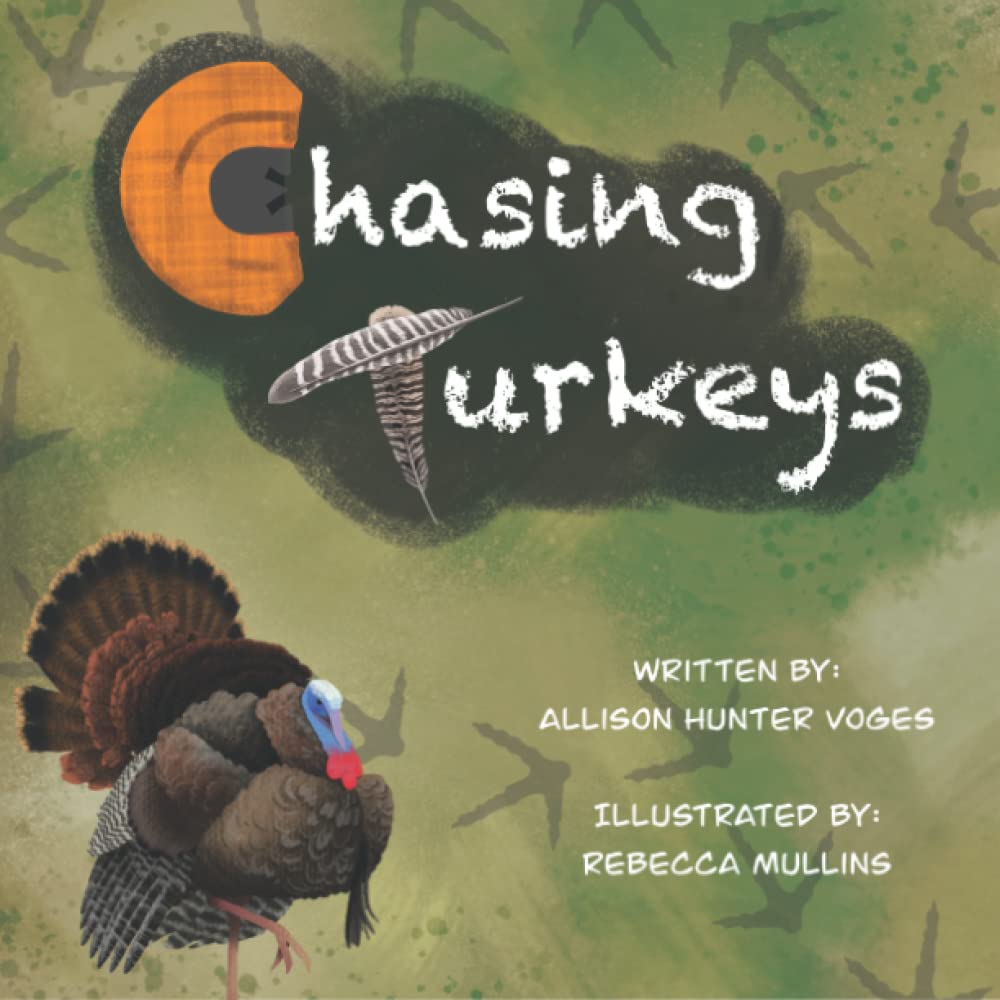 Chasing Turkeys: For those raised to chase the wild.: Voges, Allison ...