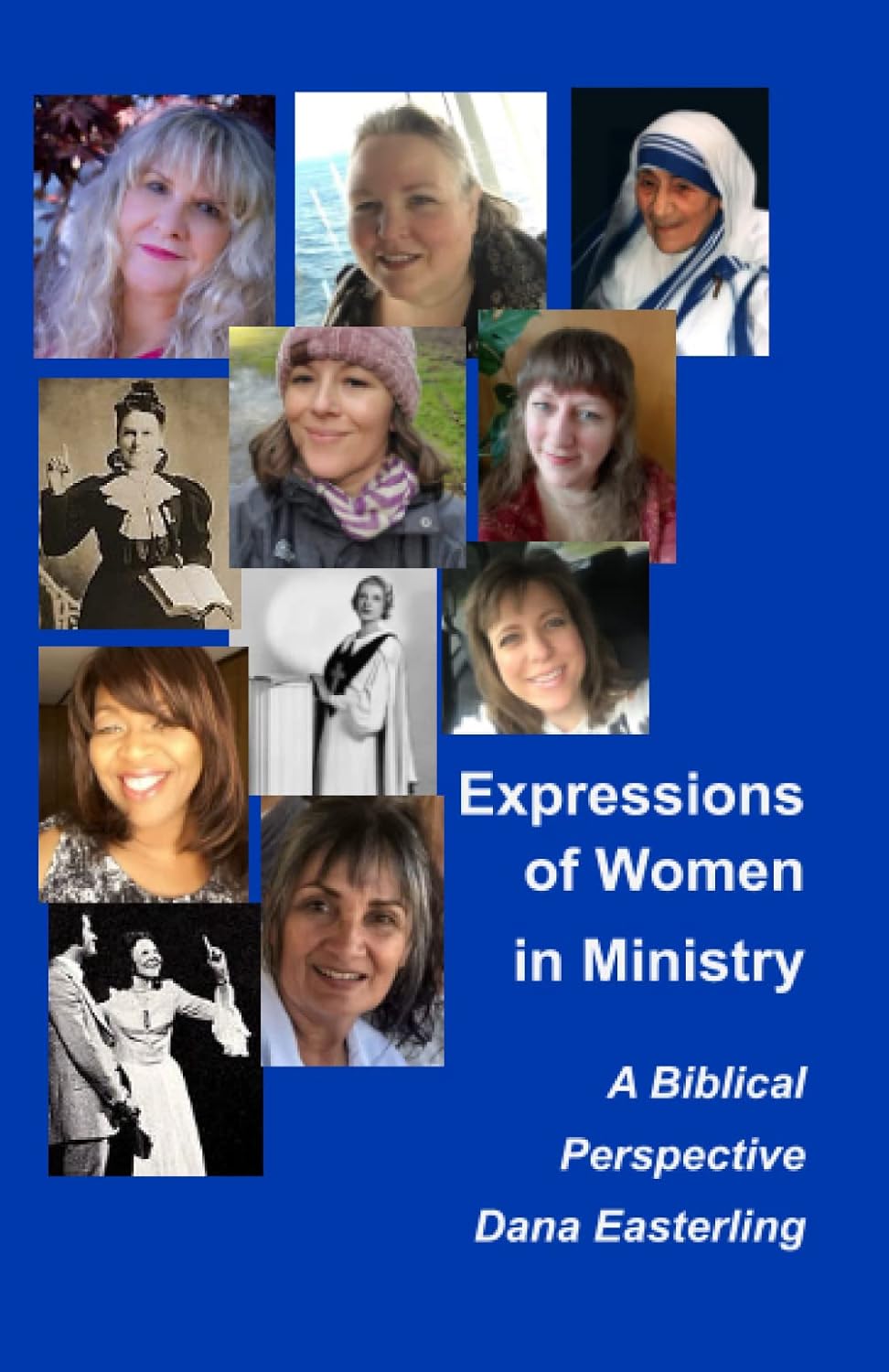 Expressions of Women in Ministry: Easterling, Dana, Kobelin, Julianne: 9780578354767: Amazon.com ...