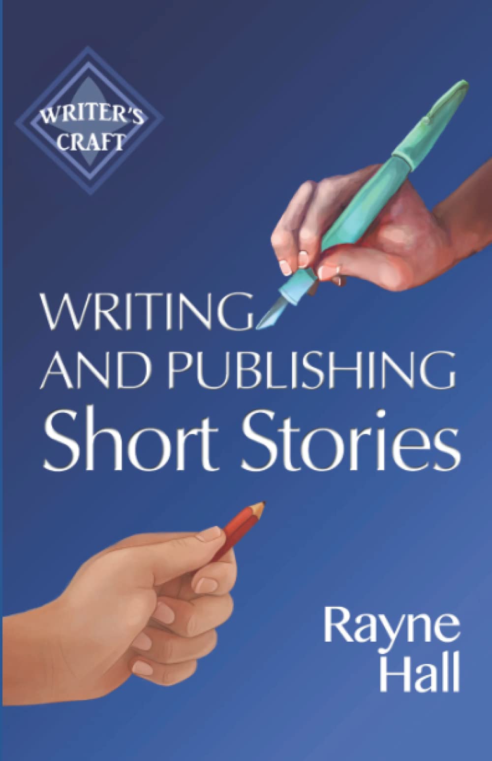 Writing and Publishing Short Stories: Professional Techniques for ...
