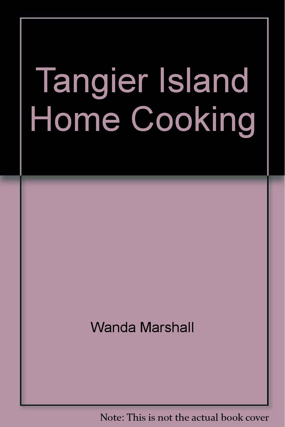 Tangier Island Home Cooking: Wanda Marshall: Amazon.com: Books