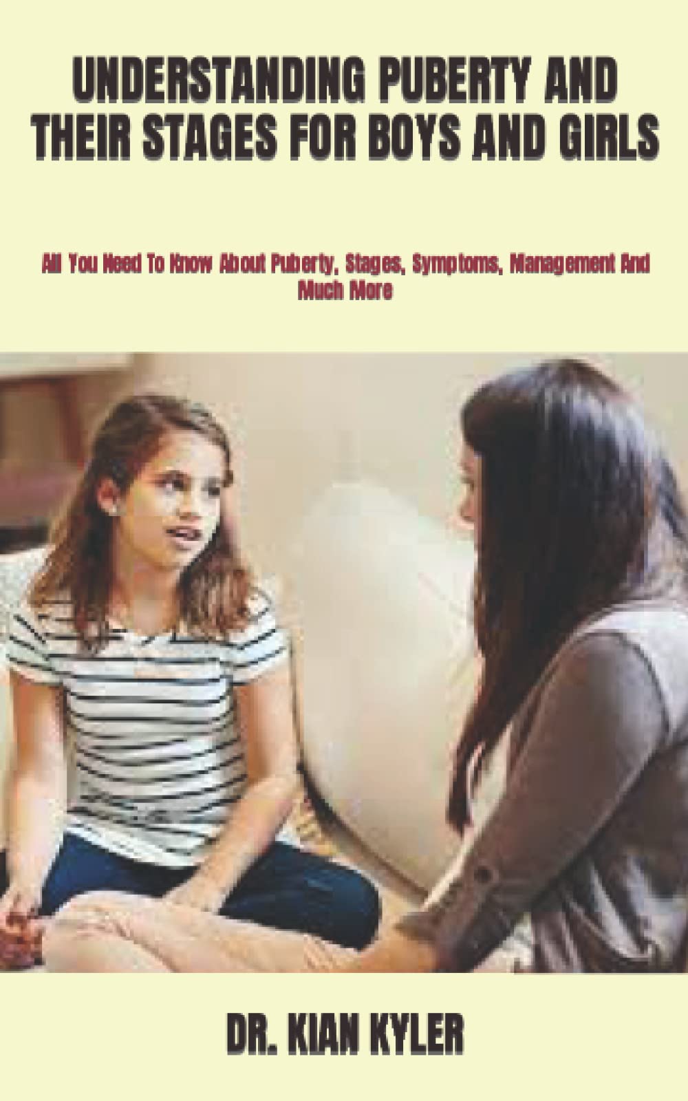 Buy UNDERSTANDING PUBERTY AND THEIR STAGES FOR BOYS AND GIRLS: All You ...