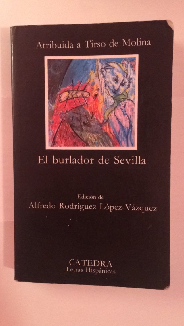 El burlador de Sevilla/ The Teaser of Seville: Edicion de Alfredo ...