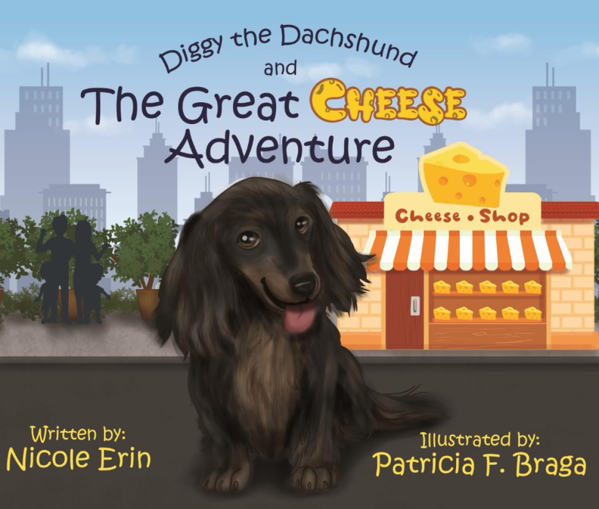 Diggy the Dachshund and The Great Cheese Adventure: Erin, Nicole ...