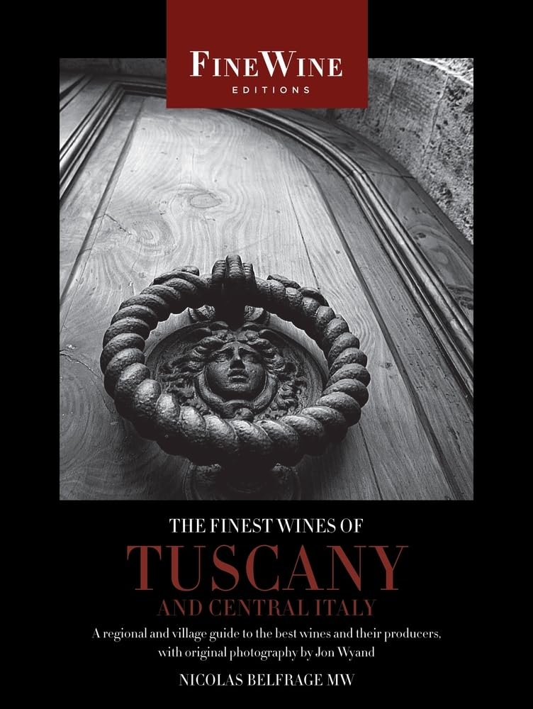 The Finest Wines of Tuscany and Central Italy: A Regional and Village ...