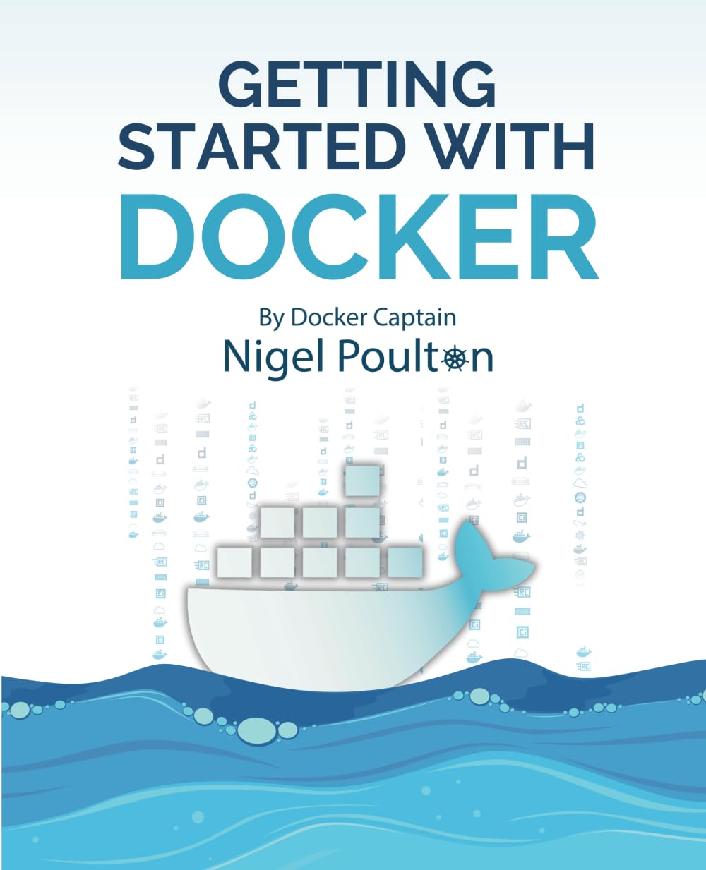 Amazon.com: Getting Started with Docker: 9781916585300: Poulton, Nigel ...