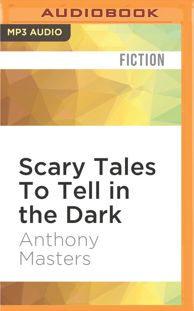 Scary Tales To Tell in the Dark : Masters, Anthony, Bascle, Brian ...