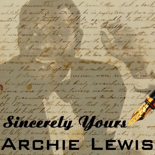 Amazon Music - Archie LewisのSincerely Yours [Explicit] - Amazon.co.jp