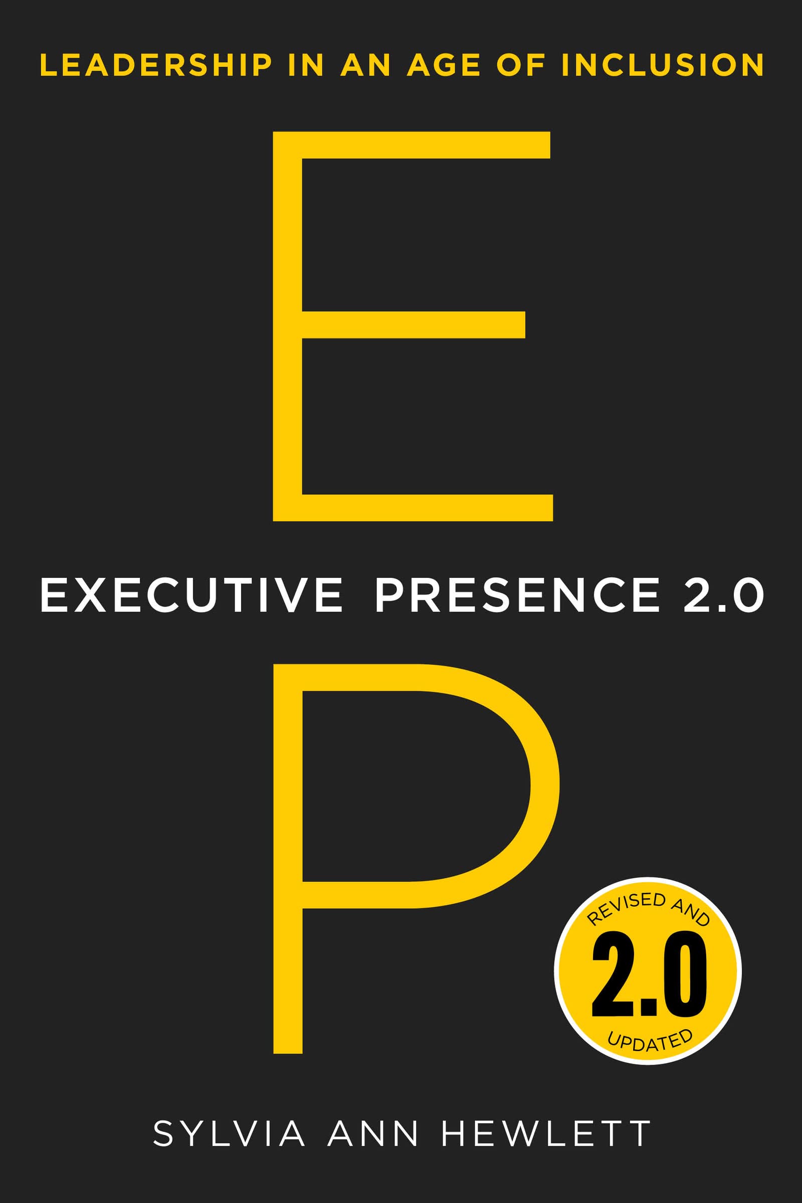Executive Presence 2.0: Leadership in an Age of Inclusion: Hewlett ...
