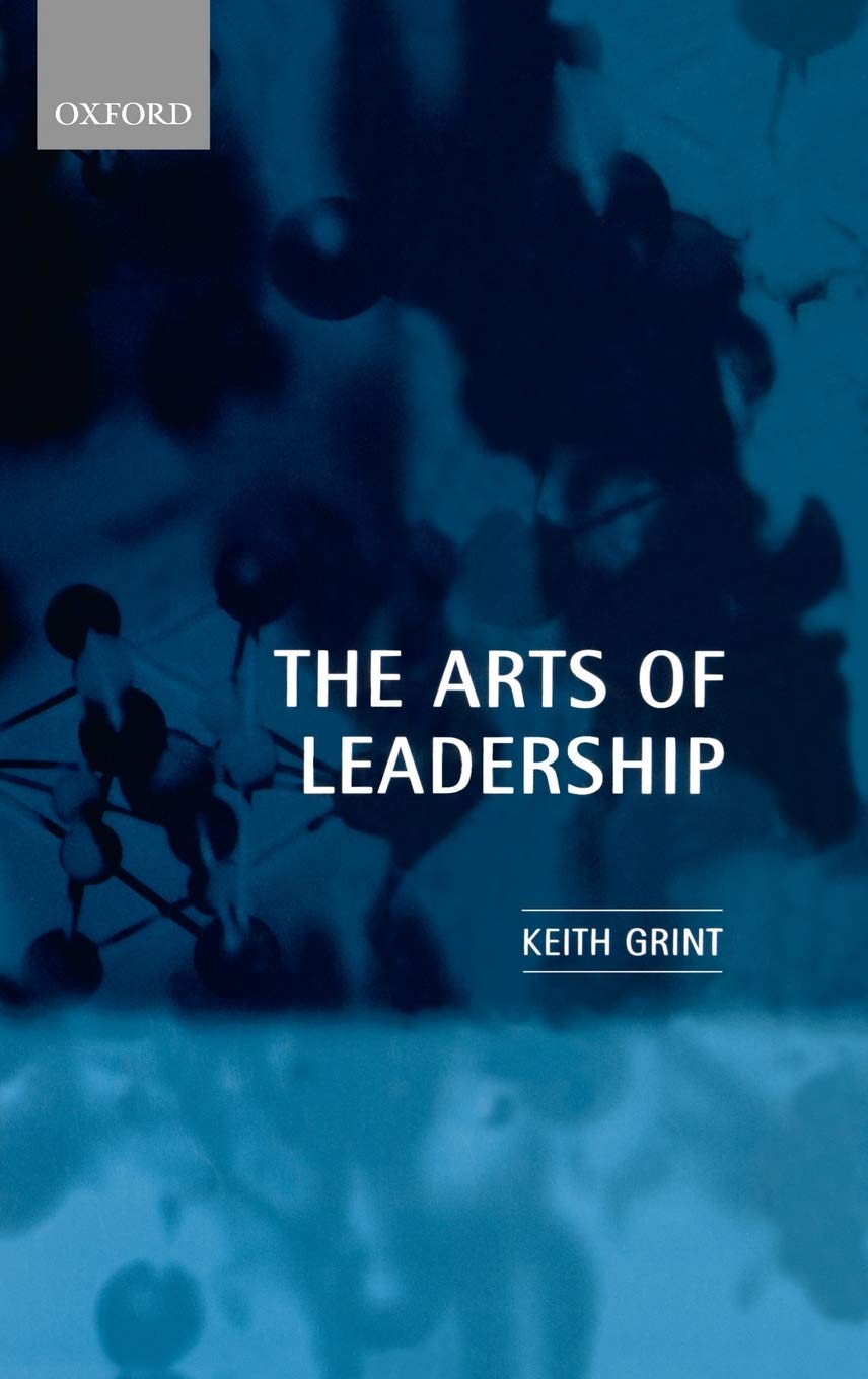 Amazon.com: The Arts of Leadership: 9780198294450: Grint, Keith: Books