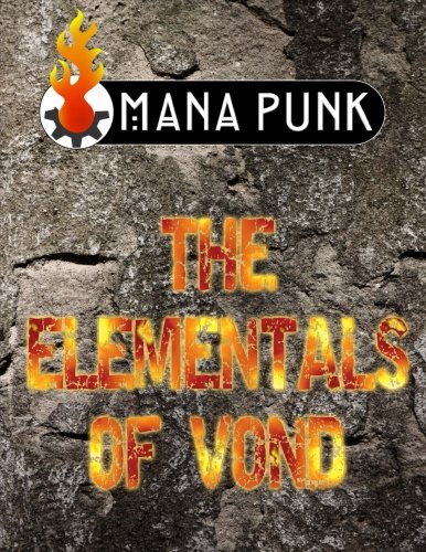 Mana Punk - The Elementals of Vond: A Mana Punk Adventure Module: Tully ...