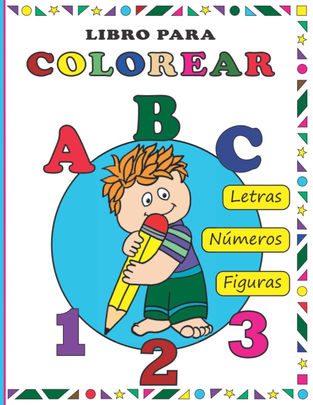 LIBRO PARA COLOREAR. Letras, números y figuras: cuaderno de aprendizaje ...