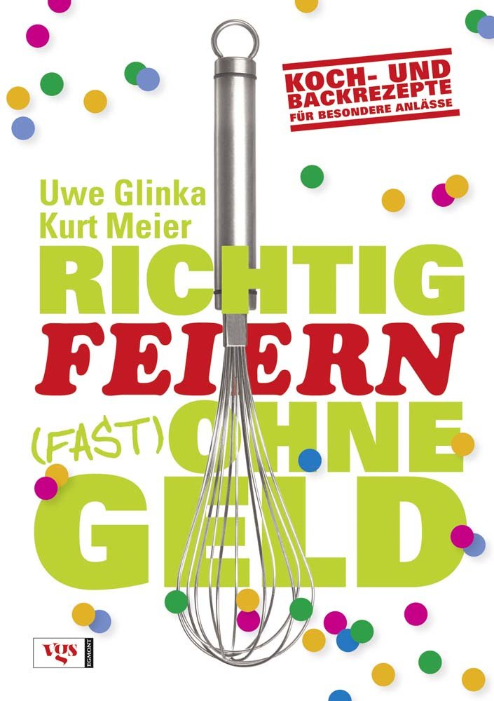Amazon.com: Richtig feiern (fast) ohne Geld: 9783802537301: Uwe Glinka ...