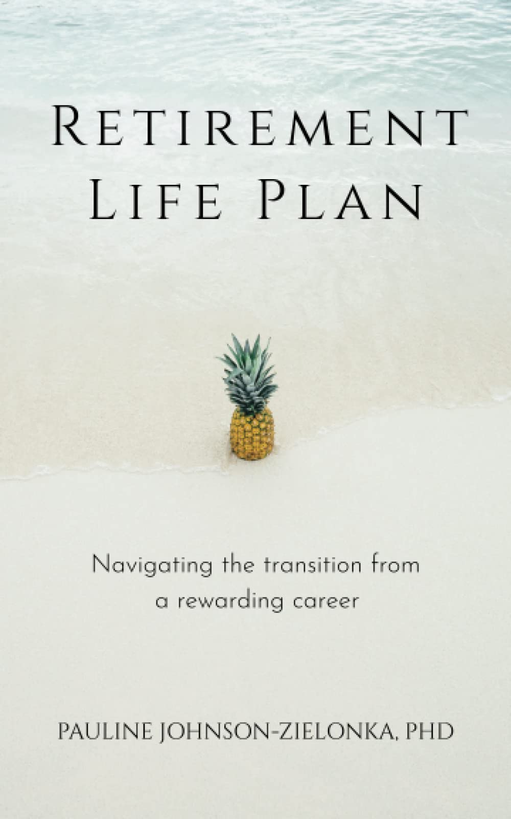 Retirement Life Plan: Navigating the transition from a rewarding career ...