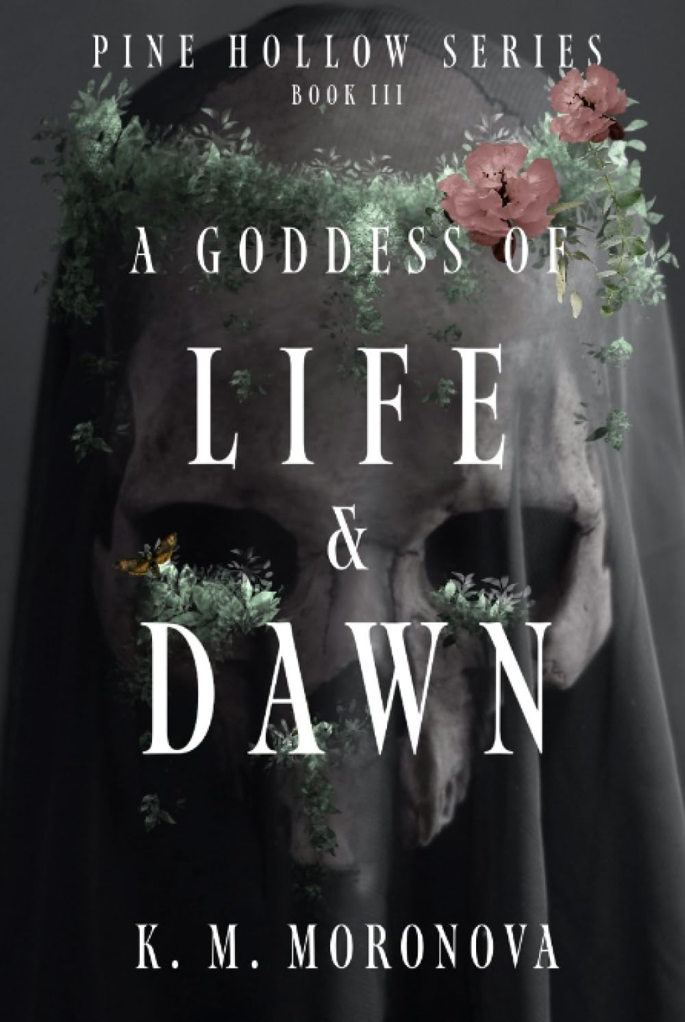 A Goddess of Life & Dawn (Pine Hollow Series): Moronova, K. M ...